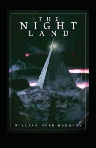 The Night Land Annotated by William Hope Hodgson | Goodreads