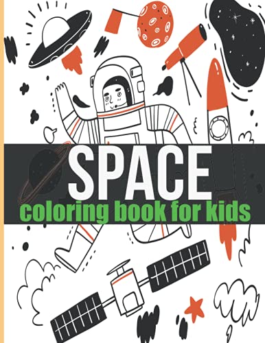 Space Coloring Book For Kids: Space Coloring Book With Planets ...