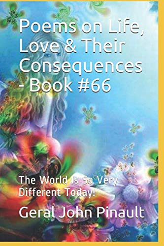 Poems on Life, Love & Their Consequences - Book #66: The World Is So ...