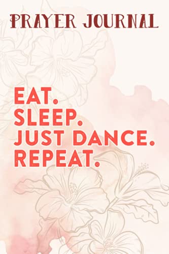 Prayer Journal No Eat Sleep Repeat Just Dance Dancing Meme: Prayer ...