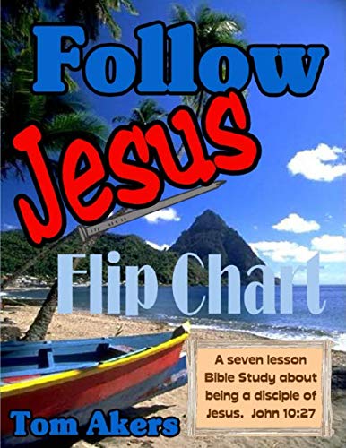Follow Jesus Flip Chart by Tom Akers | Goodreads