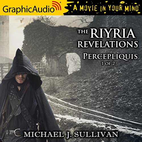 Percepliquis (1 of 2) [Dramatized Adaptation]: The Riyria Revelations 6 ...