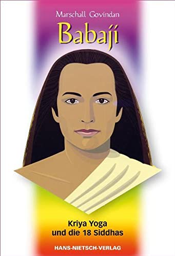 Babaji - Kriya Yoga und die 18 Siddhas: Kriya-Yoga und die 18 Siddhas ...
