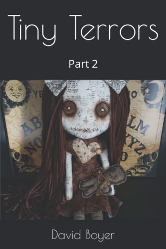 Tiny Terrors: Part 2 by David Boyer | Goodreads