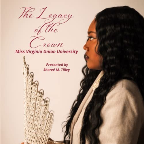 The Legacy of the Crown: Miss Virginia Union University by Shereé ...