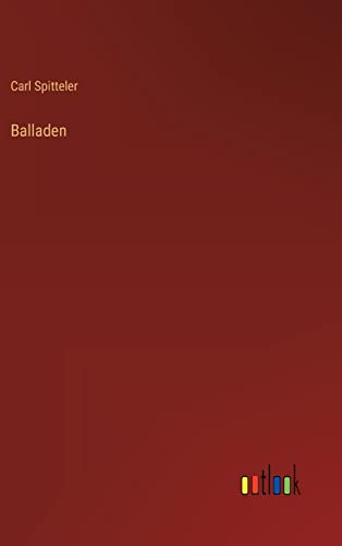 Balladen (German Edition) by Carl Spitteler | Goodreads