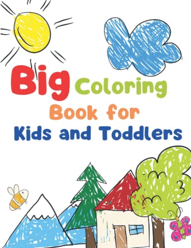 Big Coloring Book for Kids and Toddlers ages 2-4: 120 Everyday Things ...