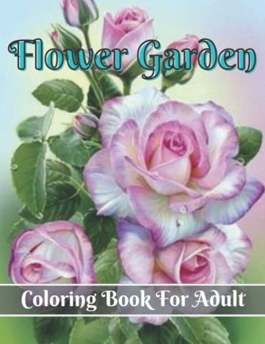 Flower Garden Coloring Book For Adults: Beautiful Floral Patterns and ...