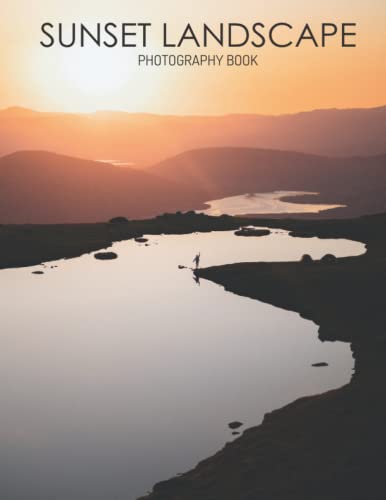 Sunset Landscape Photography Book: High Quality Images Of Sunset ...