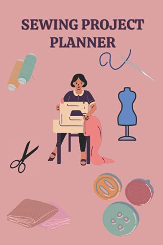 Sweing Project Planner: Sewing Logbook Journal To Record Sewing ...