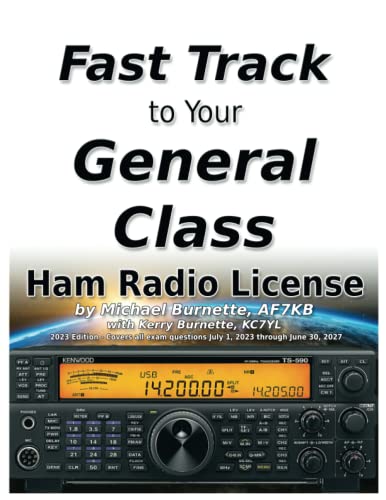 The Fast Track to Your General Class Ham Radio License: Comprehensive ...