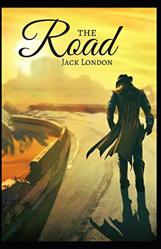 The Road: Jack London (Biography & autobiography) [Annotated] by Jack ...