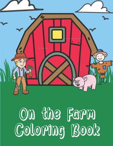On the Farm Coloring Book: A Fun Coloring Book for Toddlers ages 1-3 ...