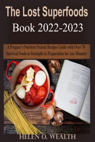 The Lost Superfoods Book 2022- 2023: A Prepper’s Nutrient Packed ...
