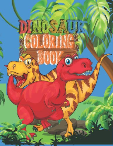 Dinosaurs Coloring Book for Kids: For Preschool Children Ages 3-5, ages ...