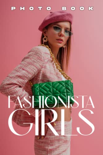 Fashionista Girls Photo Book: Fashion Style Colorful Pictures For All ...
