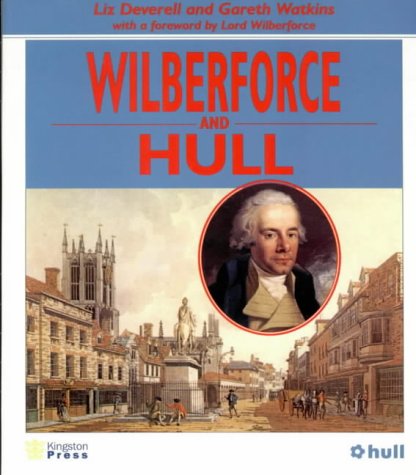 Wilberforce and Hull by Liz Deverell | Goodreads
