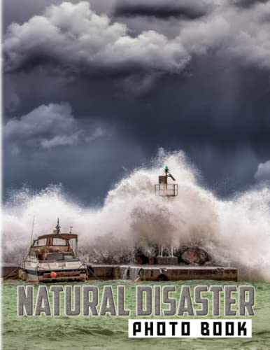 Natural Disaster Photography Book: Discover The Worst Nauture Diasters ...