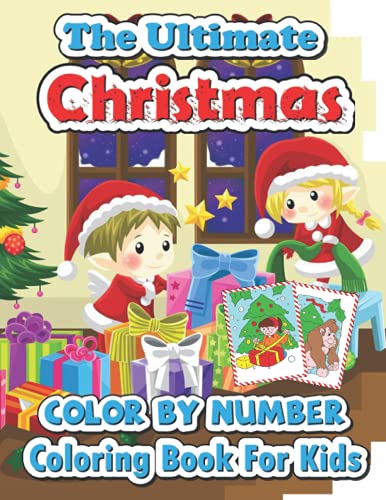 The ultimate Christmas color by number coloring book for kids: Big ...