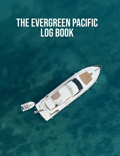 The Evergreen Pacific Log Book: Diary Captains LogBook , Ship Log Book ...