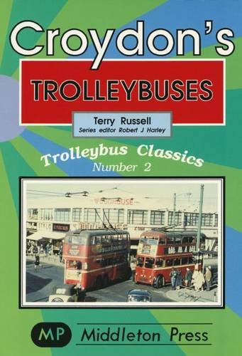 Croydon's Trolleybuses (Trolleybus Albums) by Terry Russell | Goodreads