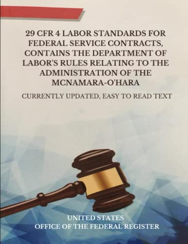 29 CFR 4 Labor Standards for Federal Service Contracts, Contains The ...