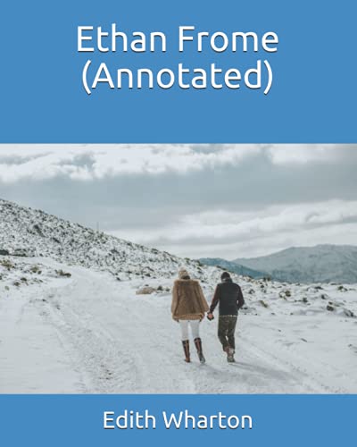Ethan Frome (Annotated) by Edith Wharton | Goodreads