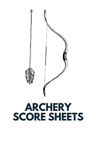 Archery Score Sheets Book: Score Book / Cards for Kids and Teens. Log ...