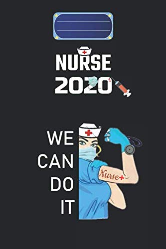 Nurse 2020, We Can Do It: Nurses Day Notebook, great Gift for Nurses ...