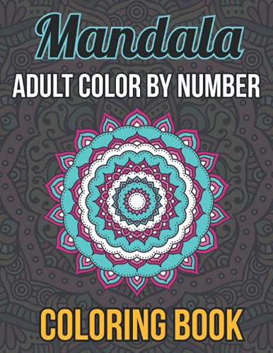 Adult Color By Number Mandala Coloring Book: An Adults Features Floral ...