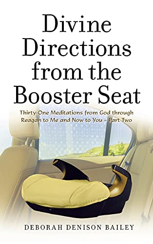 Divine Directions from the Booster Seat: Thirty-One Meditations from ...
