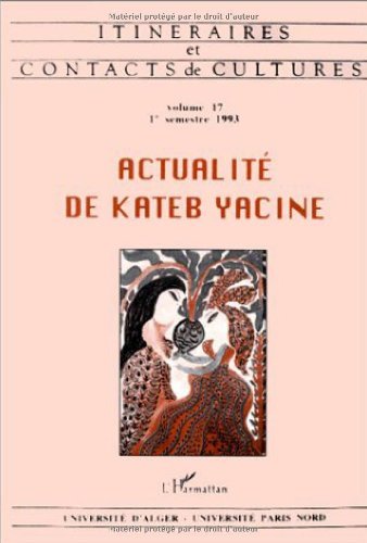 Itinéraires et contacts de cultures, volume 17. Actualité de Kateb ...