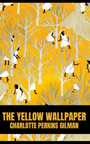 The Yellow Wallpaper (Annotated) by Charlotte Perkins Gilman | Goodreads