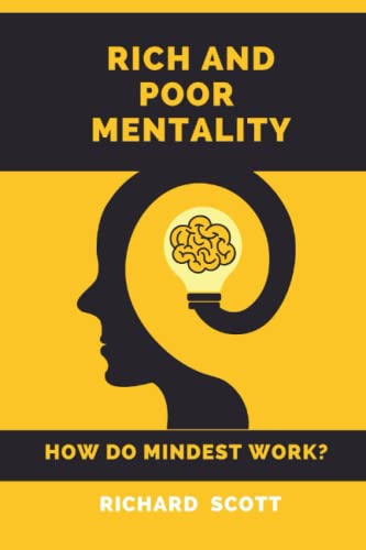 RICH AND POOR MENTALITY: HOW DO MINDSET WORK? by Richard Scott | Goodreads