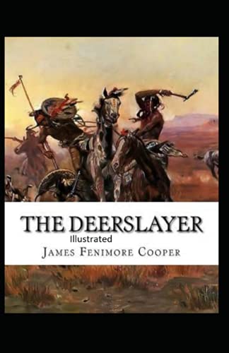 The Deerslayer Illustrated by James Fenimore Cooper | Goodreads