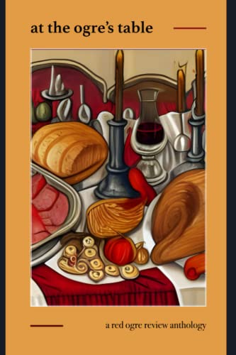At The Ogre's Table: A Red Ogre Review Anthology by Red Ogre Review ...