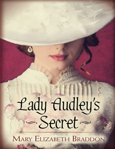 LADY AUDLEY'S SECRET: (Annotated Edition) by Mary Elizabeth Braddon ...
