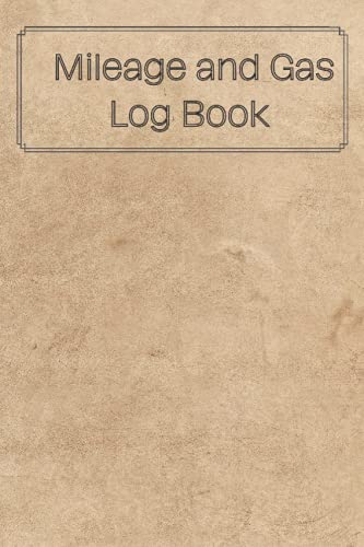 Mileage and Gas Log Book: 6x9, (120 Pages)/Mileage log book for ...