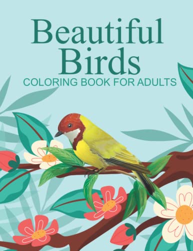 Beautiful Birds Coloring Book For Adults: An Adults Coloring Books ...