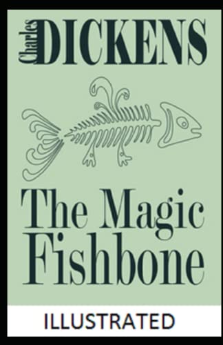 The Magic Fishbone Illustrated by Charles Dickens | Goodreads
