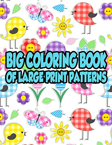 Big Coloring Book For Large Print Patterns: Calm Coloring Pages For ...