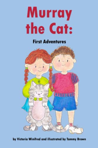 Murray the Cat: First Adventures by Victoria Winifred | Goodreads