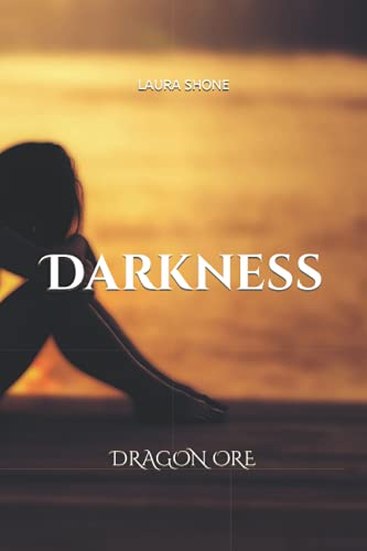 Darkness: Dragon Ore by Laura Shone | Goodreads