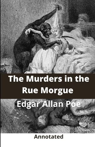 The Murders in the Rue Morgue Annotated by Edgar Allan Poe | Goodreads