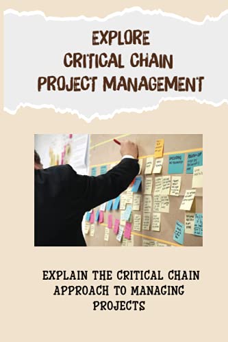 Explore Critical Chain Project Management: Explain The Critical Chain ...