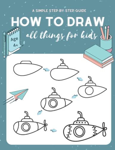 How To Draw All The Things For Kids: A Simple Step-by-Step Drawings! by ...