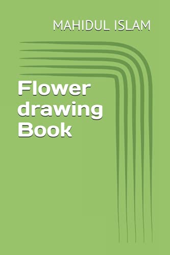 Flower drawing Book by Mahidul Islam | Goodreads