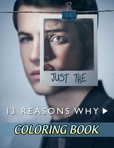 Thirteen Reasons Why Coloring Book: Interesting coloring book suitable ...