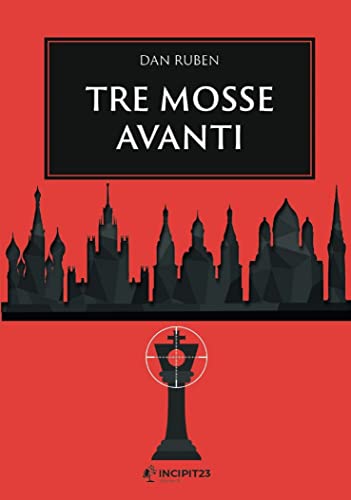Tre mosse avanti (Italian Edition) by Dan Ruben | Goodreads