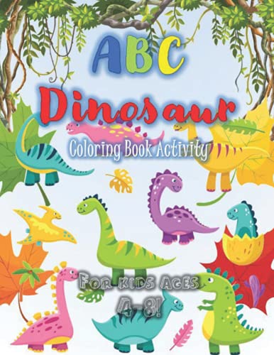 ABC Dinosaur Coloring Book Activity: learn ABC with dinosaur coloring ...